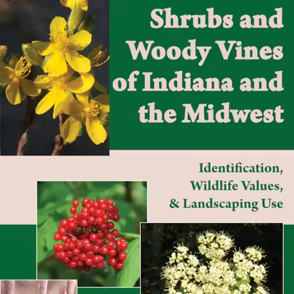 Shrubs and Woody Vines of Indiana and the Midwest by Sally S. Weeks et ...